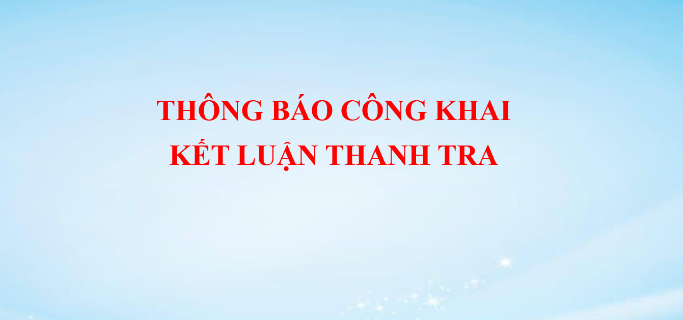 Thông báo công khai Kết luận thanh tra số 83/KL-TTR ngày 30/12/2025 của ...